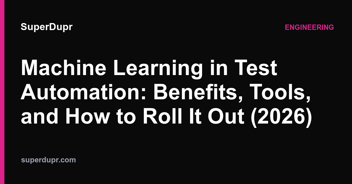Machine Learning in Test Automation: Benefits, Tools, and How to Roll ...